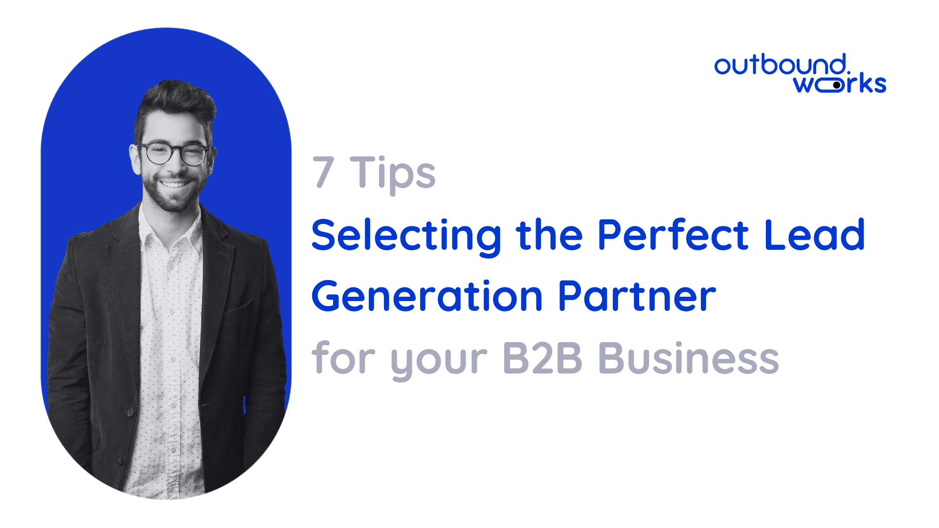 7 Tips for Choosing the Right Lead Generation Company